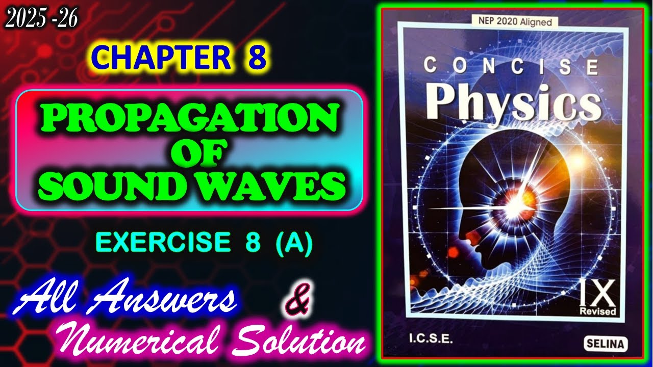 Propagation of Sound Waves | Exercise 8A | Class 9 Physics Chapter 8 | All Answer | 2025-26
