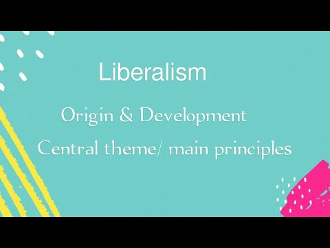 Liberalism| Origin and Development | Main Principles| Political Ideologies