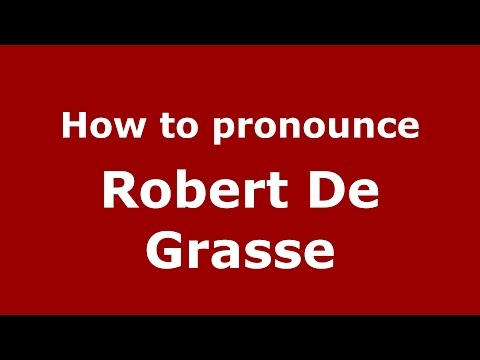 How to pronounce Robert De Grasse (American English/US) - PronounceNames.com
