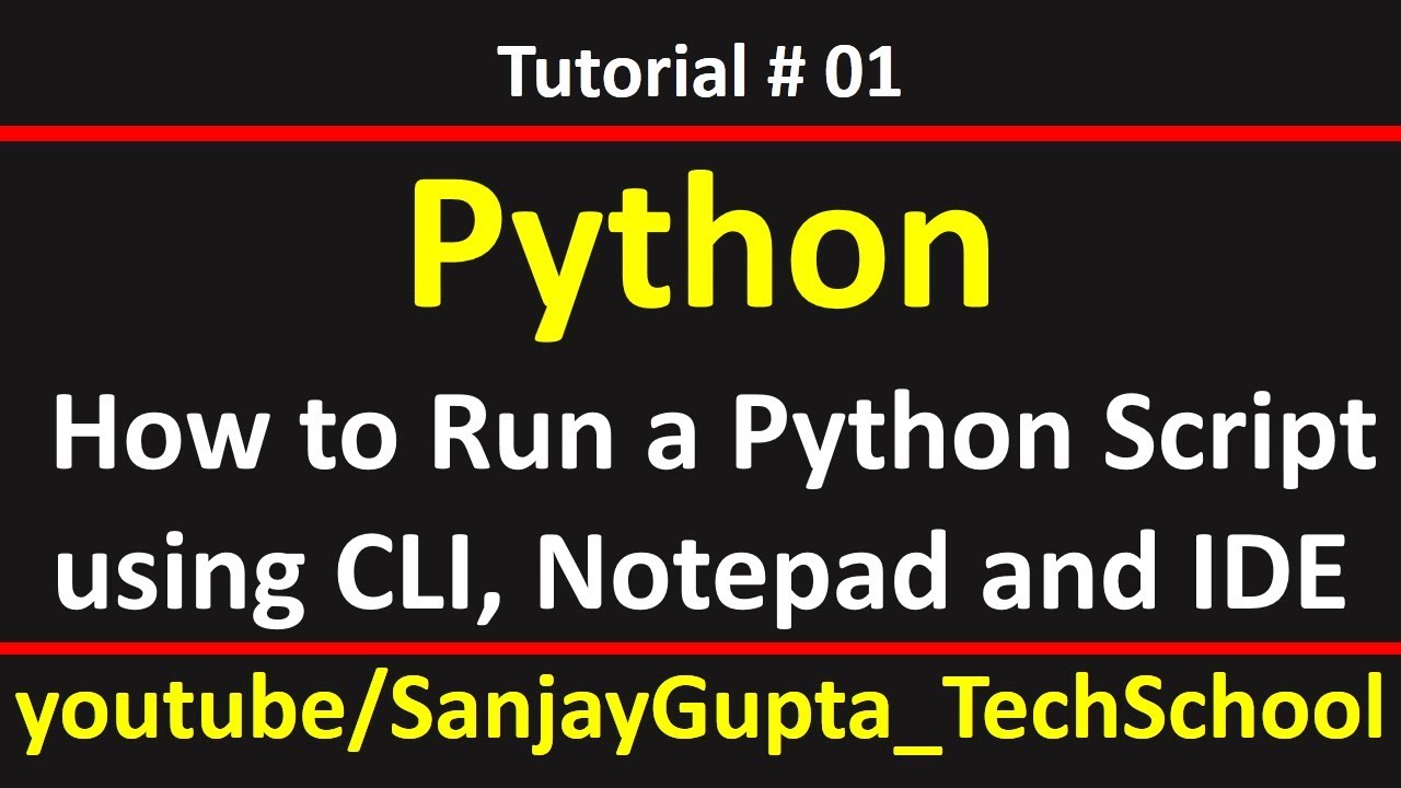 01 Python | How to run python script using Command line interface, notepad and IDE | by Sanjay Gupta