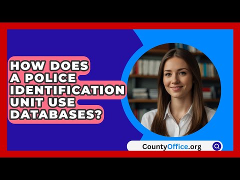 How Does A Police Identification Unit Use Databases? - CountyOffice.org