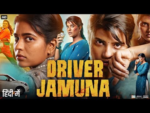 Driver Jamuna (2022) Hindi ORG Dubbed Full Movie 🎥