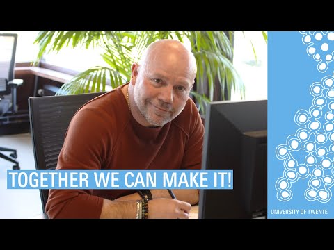 University of Twente | TOGETHER WE CAN MAKE IT!