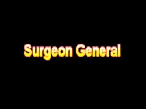 What Is The Definition Of Surgeon General Medical School Terminology Dictionary