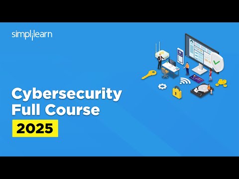 Cyber Security Full Course 2025 | Cybersecurity Tutorial For Beginners | Cybersecurity | Simplilearn