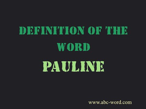 Definition of the word "Pauline"