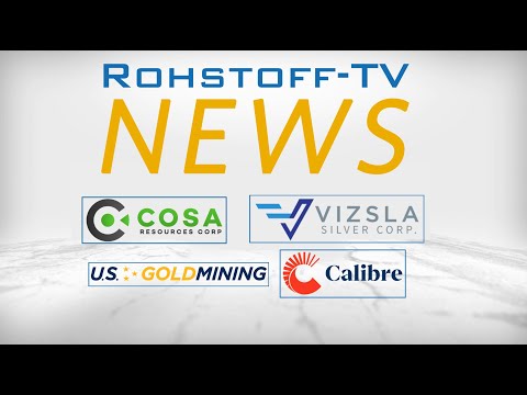 Bergbau-Nachrichten mit Calibre Mining, Cosa Resources, Vizsla Silver und U.S. GoldMining