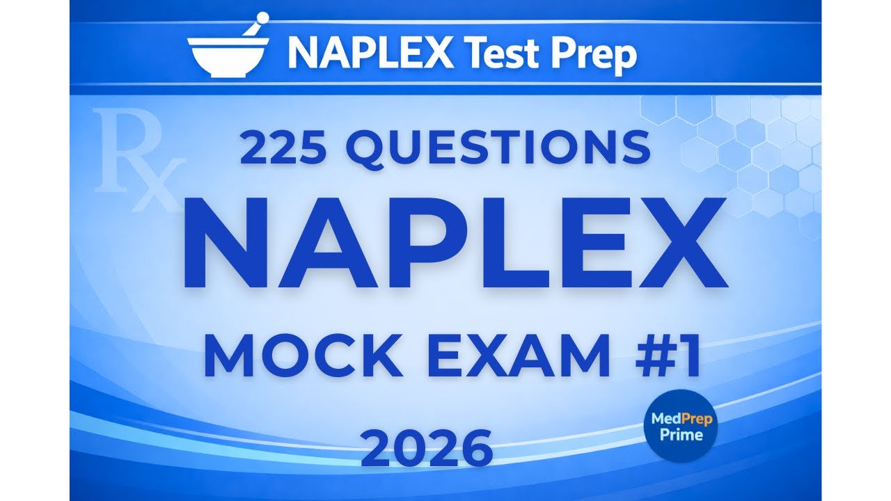 NAPLEX Mock Exam 2026 — 225 Practice Questions with Detailed Explanations | Free Full Test