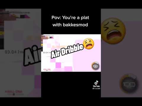 POV: Youβre a plat with bakkesmod