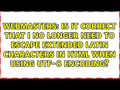 Is it correct that I no longer need to escape Extended Latin characters in HTML when using UTF-8...
