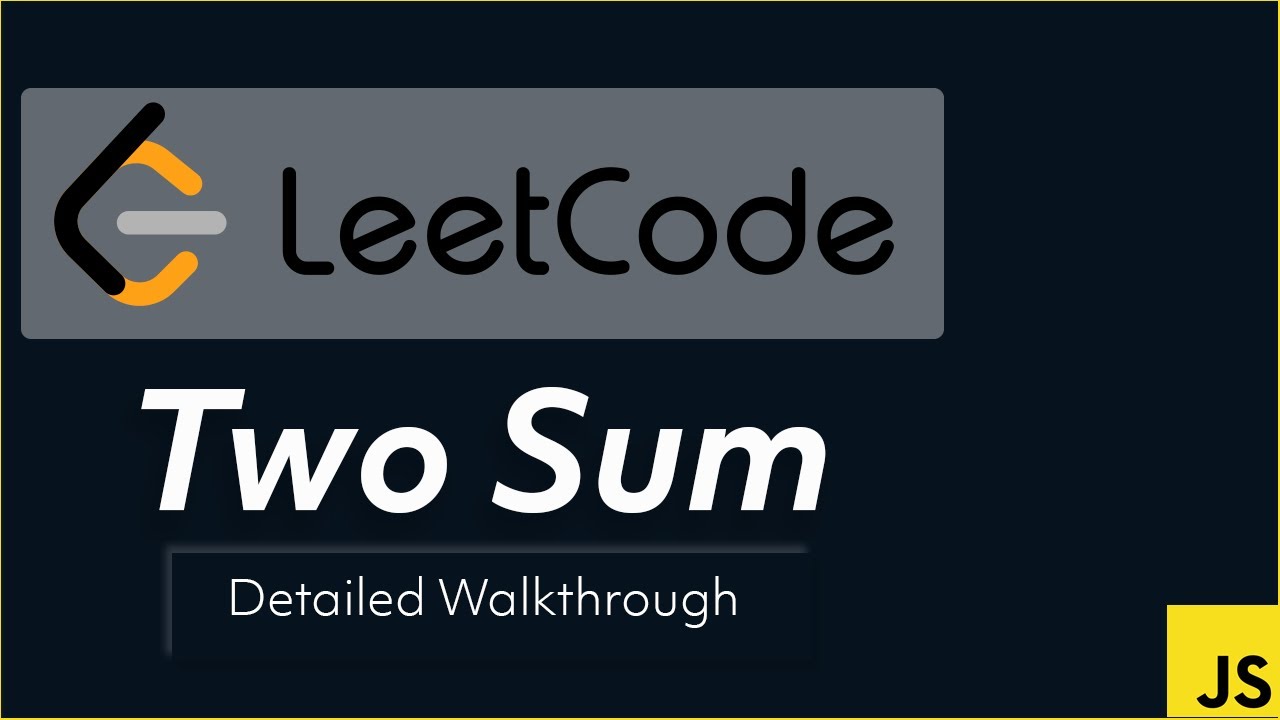 Two Sum LeetCode - Optimal JS w/ Time Space Solution - Line by Line Walkthrough  | JavaScript