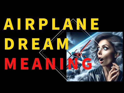 【Airplane Exploring the Dream Interpretation 】Airplane Dream Mean
