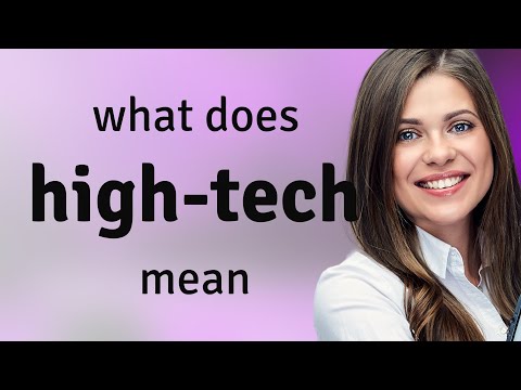 High-tech • what is HIGH-TECH meaning