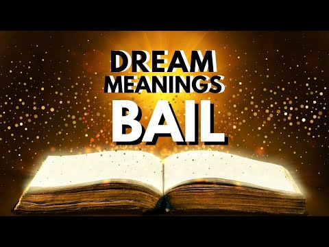 Dream Meaning of Bail