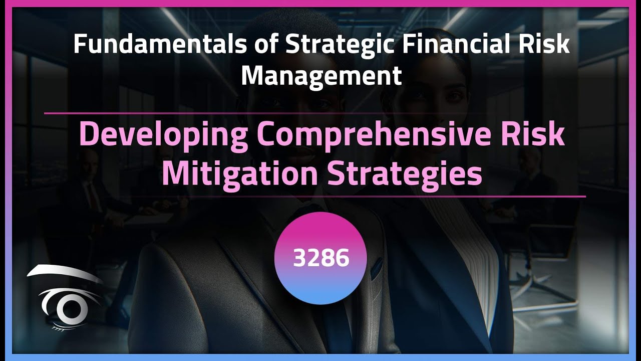 Developing Comprehensive Risk Mitigation Strategies | Exclusive Lesson