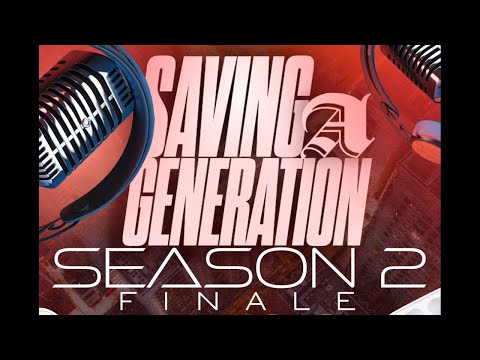 SAVING A GENERATION SEASON FINALE TALENT SHOW!