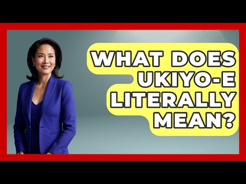 What Does Ukiyo-e Literally Mean? - Art Across Cultures