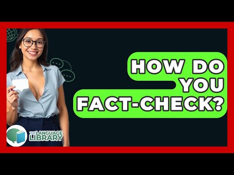 How Do You Fact-check? - The Language Library