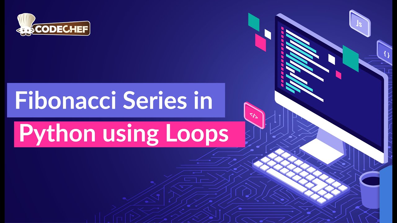 Fibonacci Series in Python using Loops
