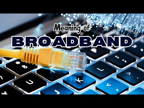 What is the meaning of Broadband?