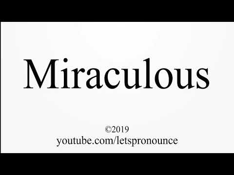 How to Pronounce Miraculous