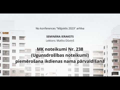 MK noteikumi Nr. 238 piemērošana ikdienas nama pārvaldīšanā | Semināra ieraksts
