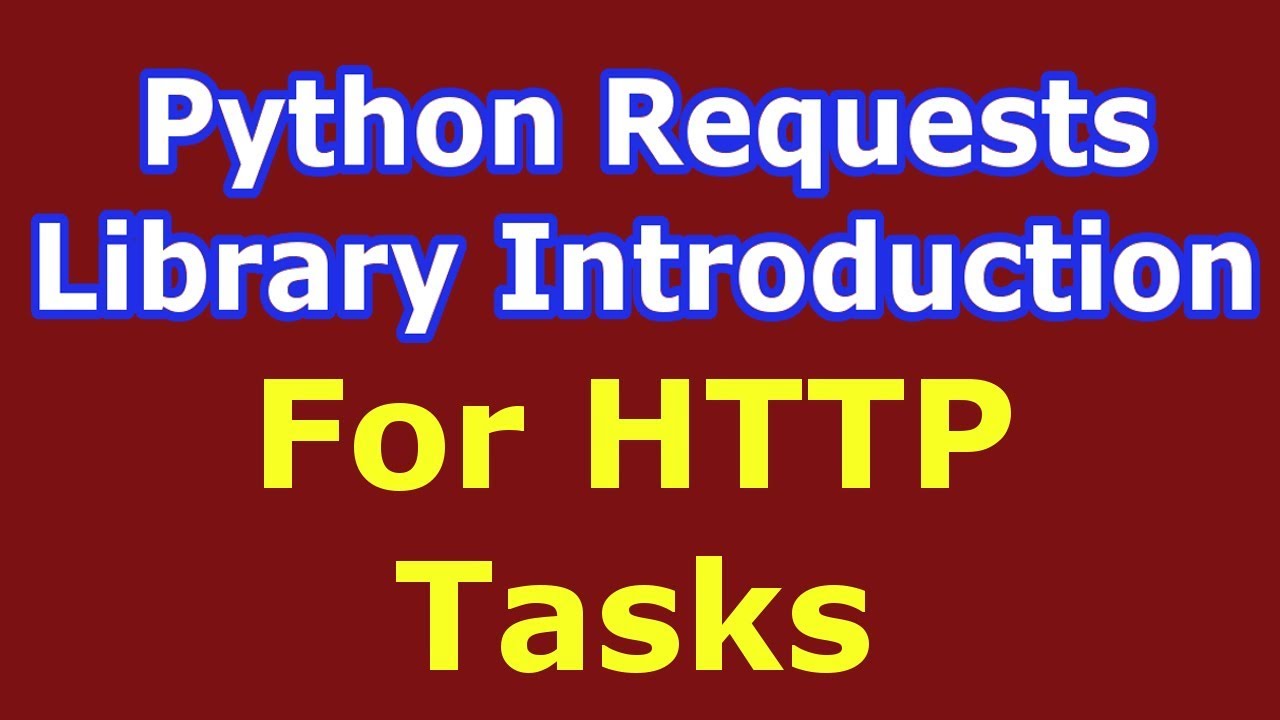 Introduction to Python Requests Library for HTTP Tasks | Python Network Programming
