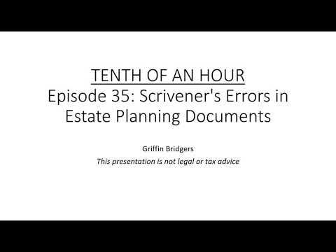 Tenth of an Hour, Episode 35: Scrivener's Errors in Estate Planning Documents