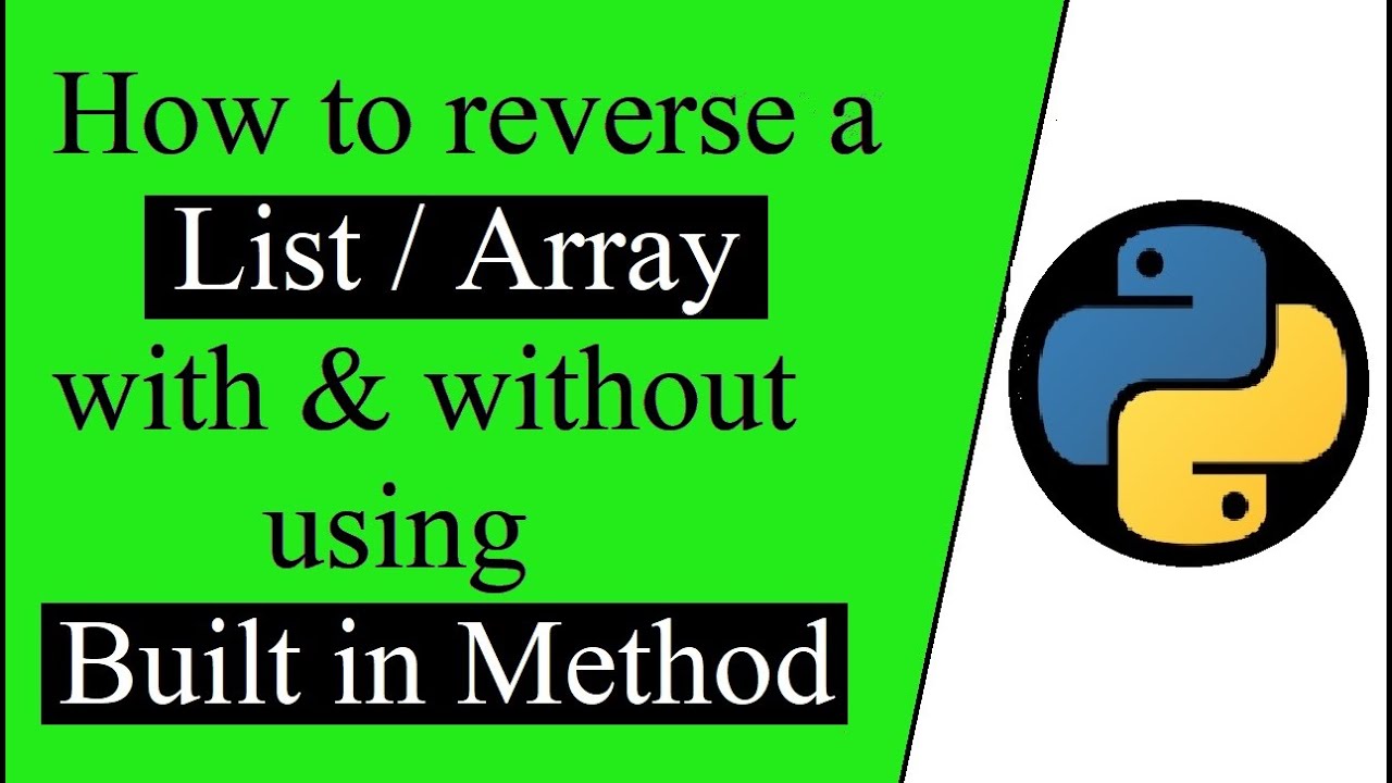 How to reverse a list/array with and without using built in method in Python | python programming