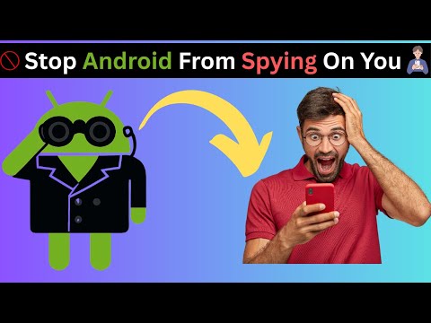 How To Stop Android From Spying On You? Prevent Spying On your Phone