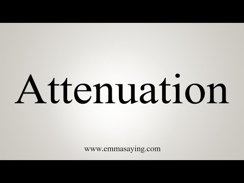 How To Say Attenuation