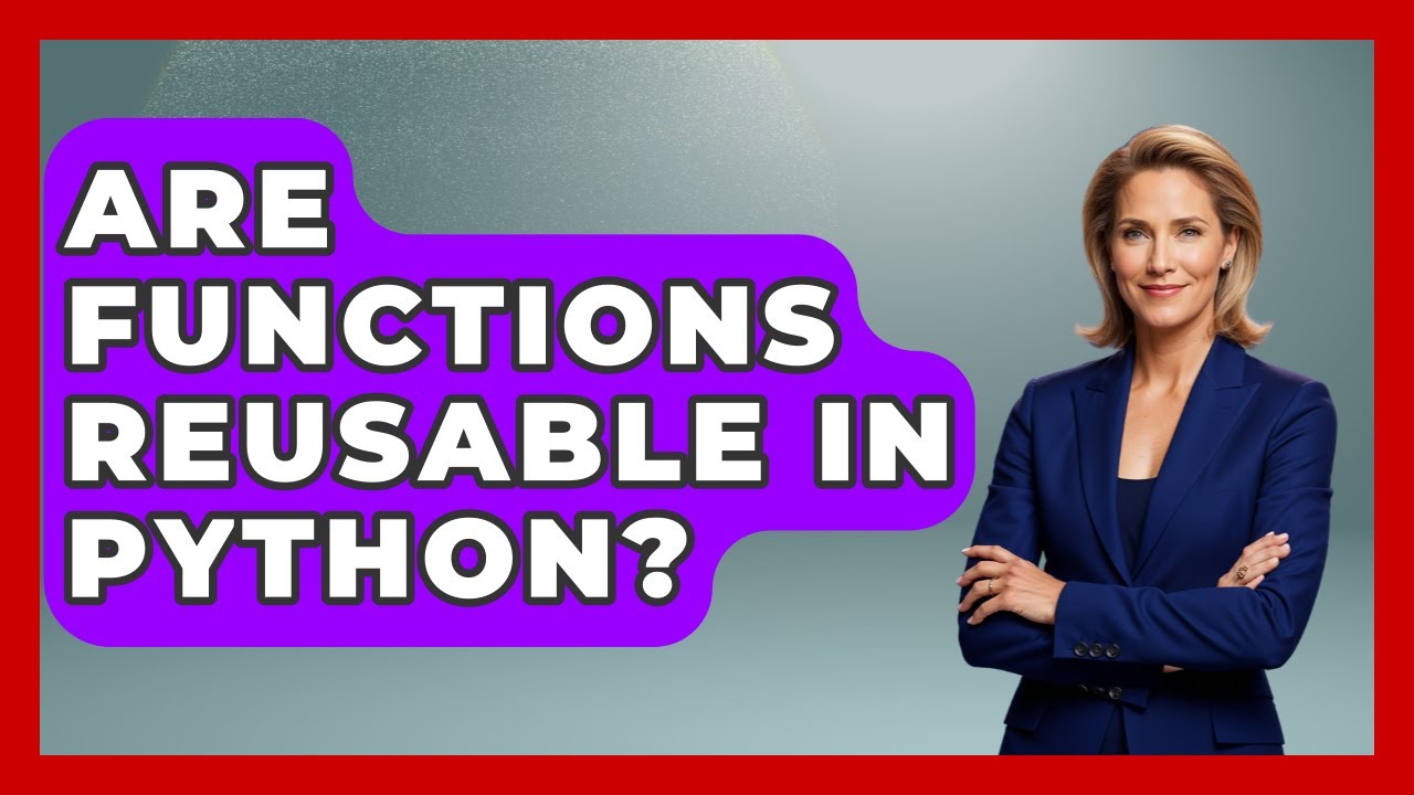 Are Functions Reusable in Python? | Python Code School News