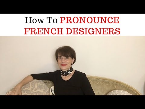 SPEAK FRENCH⎢HOW TO PRONOUNCE FRENCH DESIGNERS