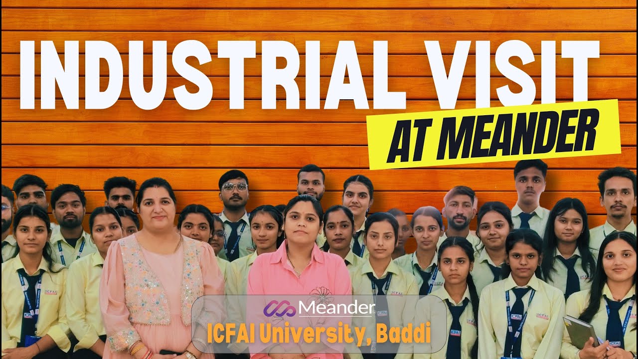 Industrial Visit At Meander: ICFAI University, Baddi