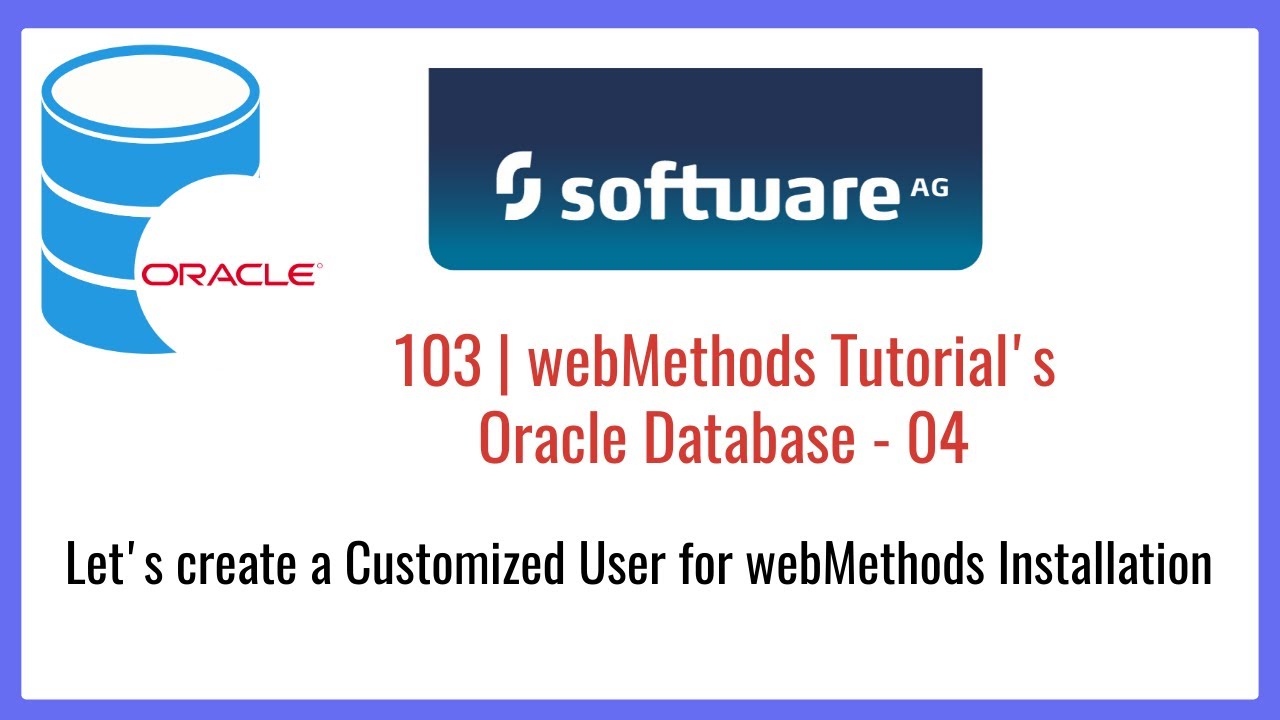 06. webMethods Chapter 1 | Oracle Database | Custom User Creation