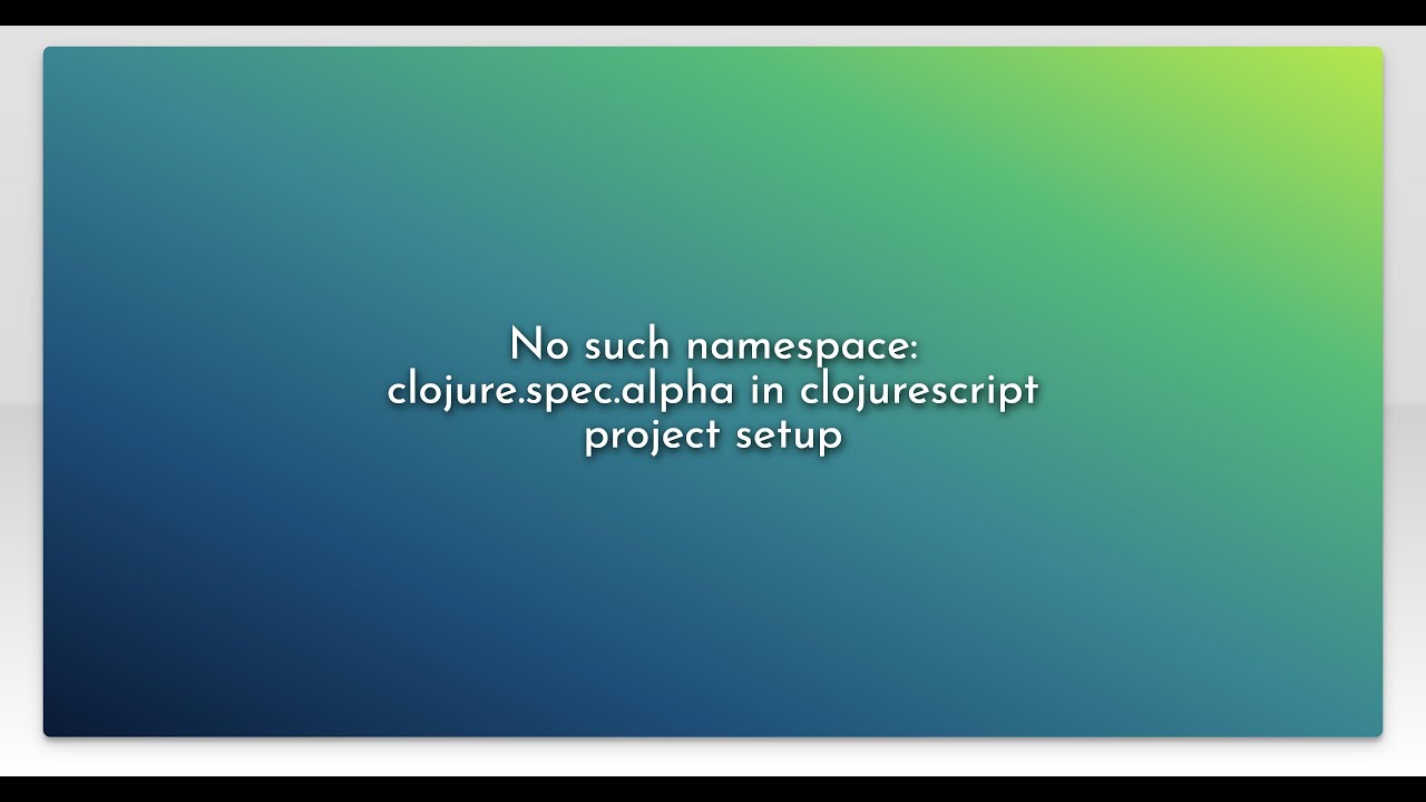 No such namespace: clojure.spec.alpha in clojurescript project setup