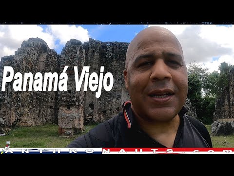 ANTHRONAUTScom-Episode 114-Places- Panamá Viejo – Birthplace of Panama ...