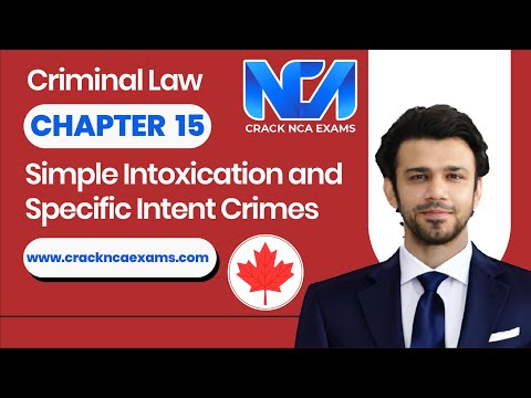 Canadian Criminal Law | Simple Intoxication & Specific Intent Crimes | Chapter 15