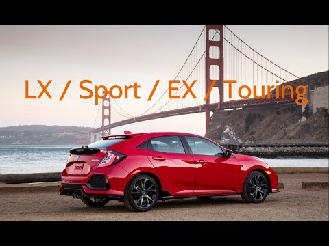 2017 Honda Civic Hatchback - What TRIM should you get? LX Sport EX Touring