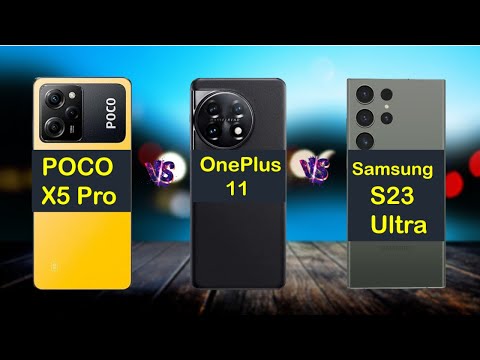 POCO X5 Pro vs OnePlus 11 Vs Samsung Galaxy S23 Ultra