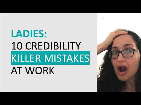 Women: 10 Mistakes That Undermine You At Work (And What To Do Instead)