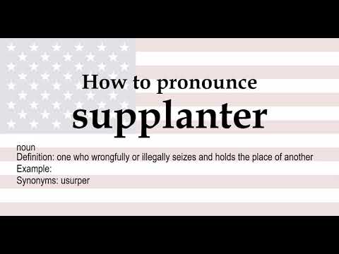 How to pronounce 'supplanter' + meaning