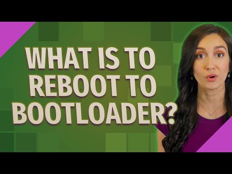What is to reboot to bootloader?
