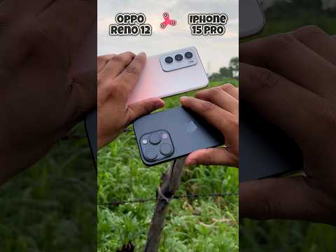 Oppo Reno 12 vs Iphone 15 pro Camera Test (5x Zooming)