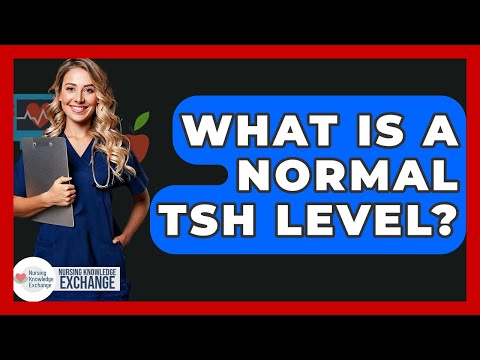 What Is A Normal TSH Level? - Nursing Knowledge Exchange