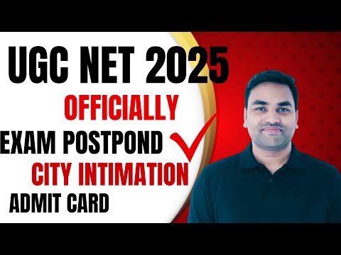 🔥OFFICIALLY :- UGC NET 2025 Exam Postponed vs Exam CITY INTIMATION || ugc net 2025 admit card🔥