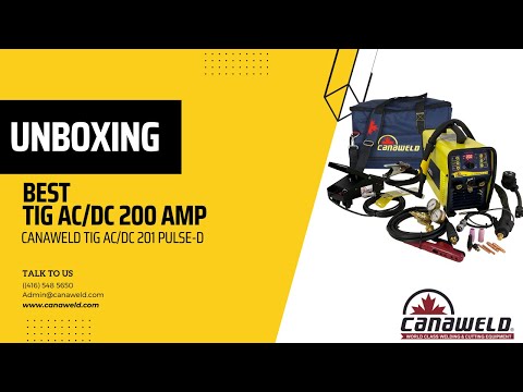 Best TIG AC/DC 200 AMP Canaweld TIG AC/DC 201 Pulse-D -Unboxing Video.