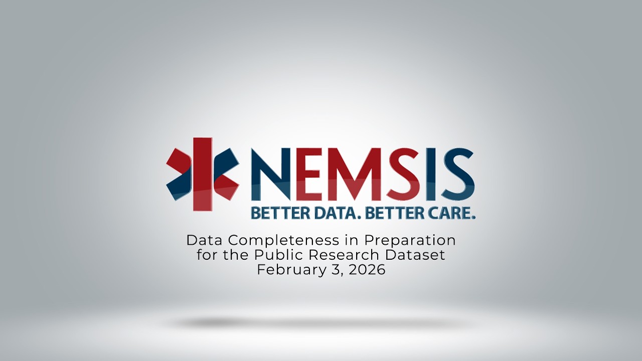 NEMSIS Training: Data Completeness in Preparation for the Public Research Dataset, February 3, 2026