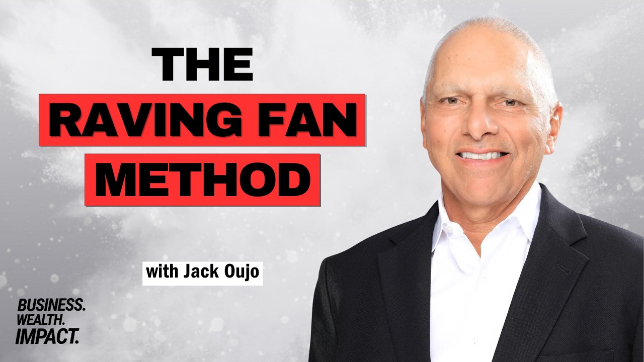 The Raving Fan Method - Mastering Customer Service with Jack Oujo | BWI #232