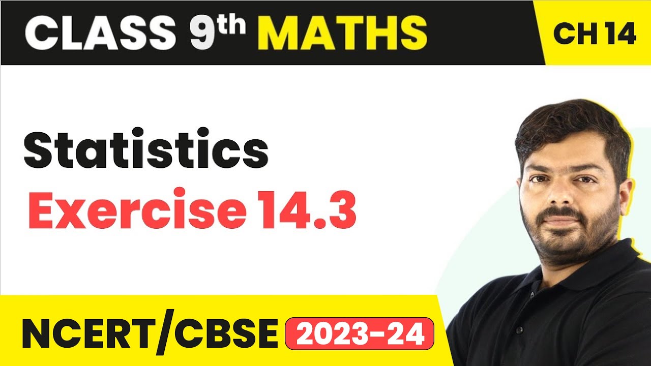 Statistics - Exercise 14.3 | Class 9 Maths Chapter 14